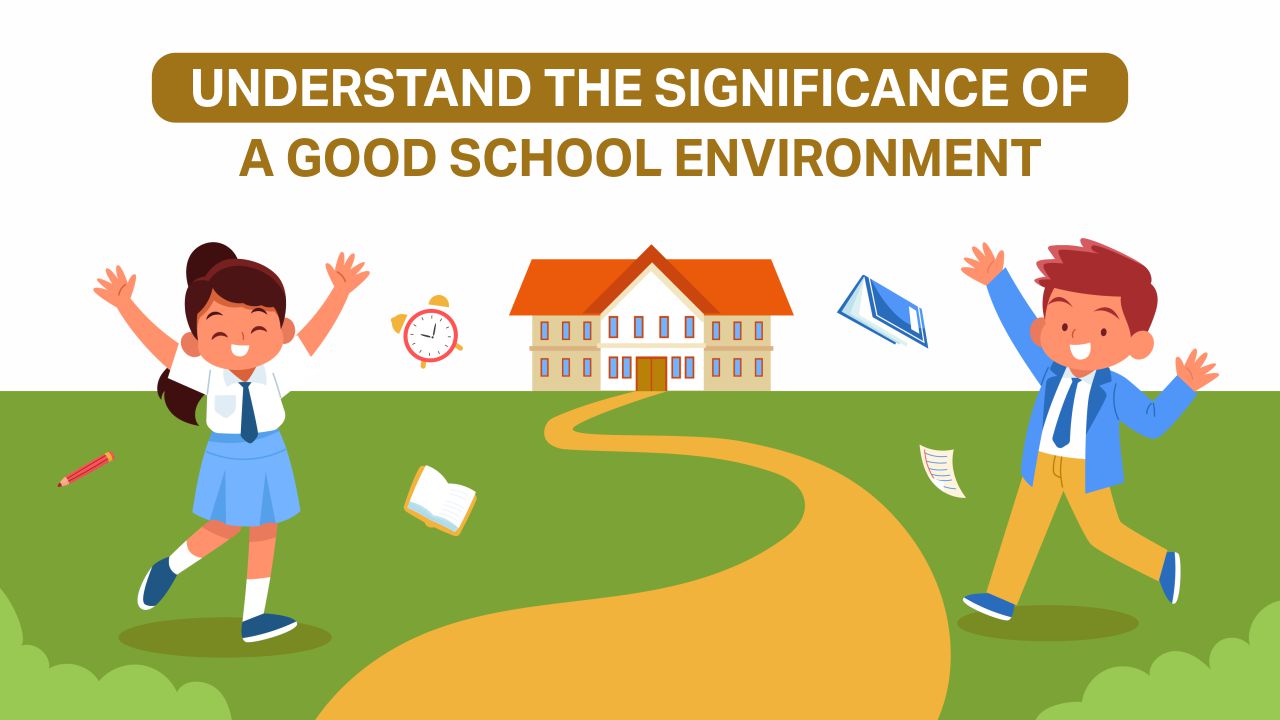 Significance Of A Good School Environment